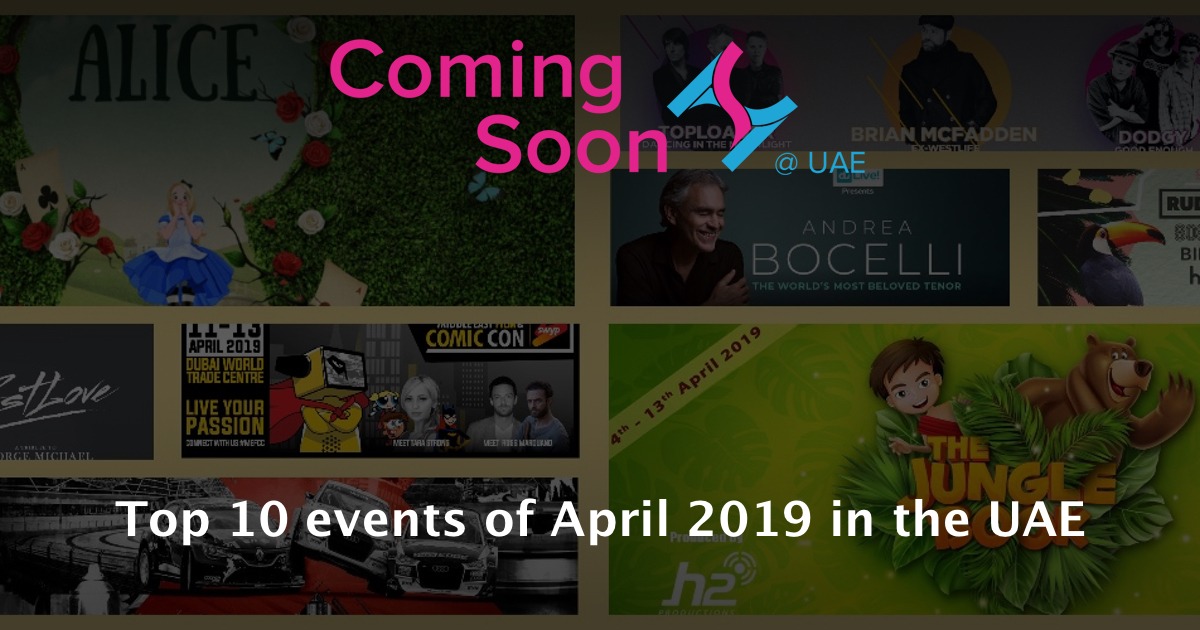 Top 10 events of April 2019 in the UAE | Coming Soon in UAE