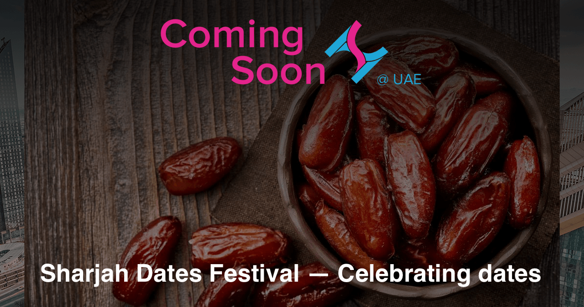 Sharjah Dates Festival — Celebrating Dates | Coming Soon in UAE