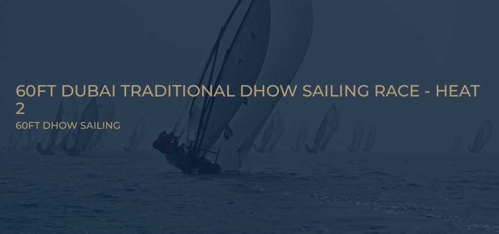 Tickets to 60ft Traditional Dhow Sailing Race Heat 2 | Coming Soon in UAE
