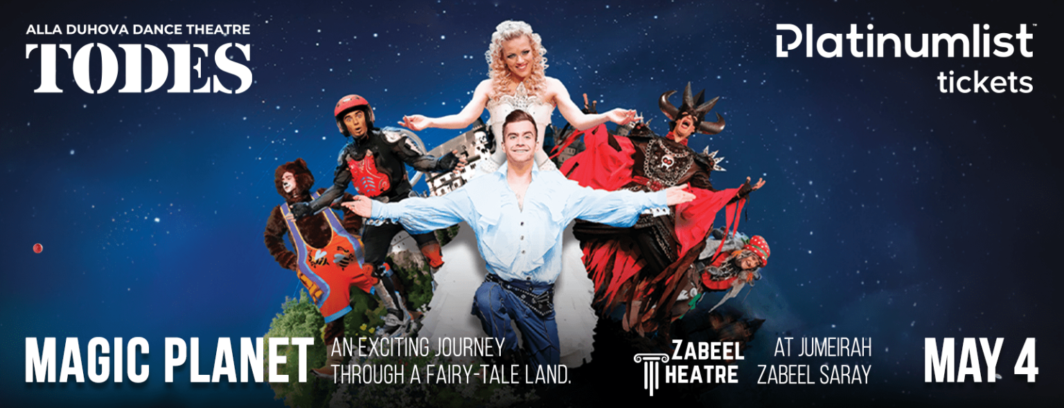 Todes Ballet performance Magic Planet at Zabeel Theatre, Dubai | Coming ...